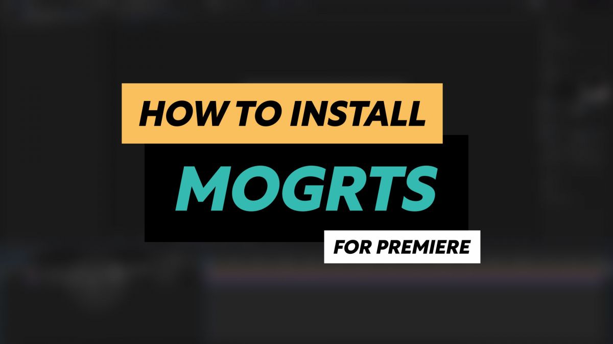 How Install Motion Graphics Templates MoGRTs 